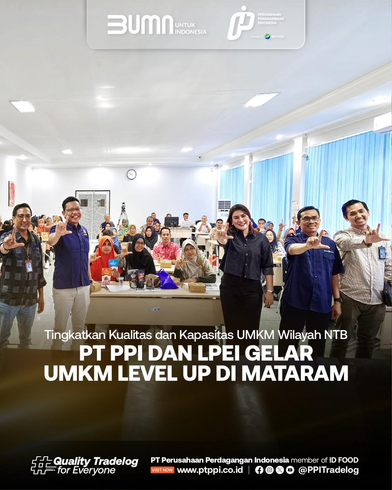 PT PPI dan LPEI Gelar UMKM Level Up di Mataram | PT PPI - Quality Tradelog For Everyone